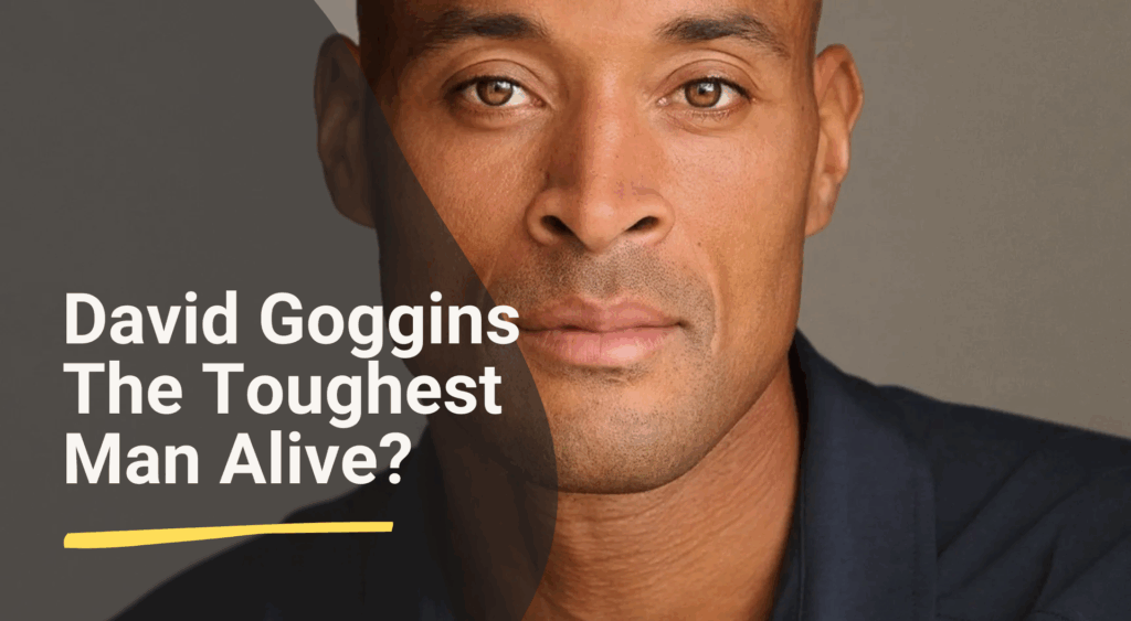 David Goggins: The Toughest Man Alive?
